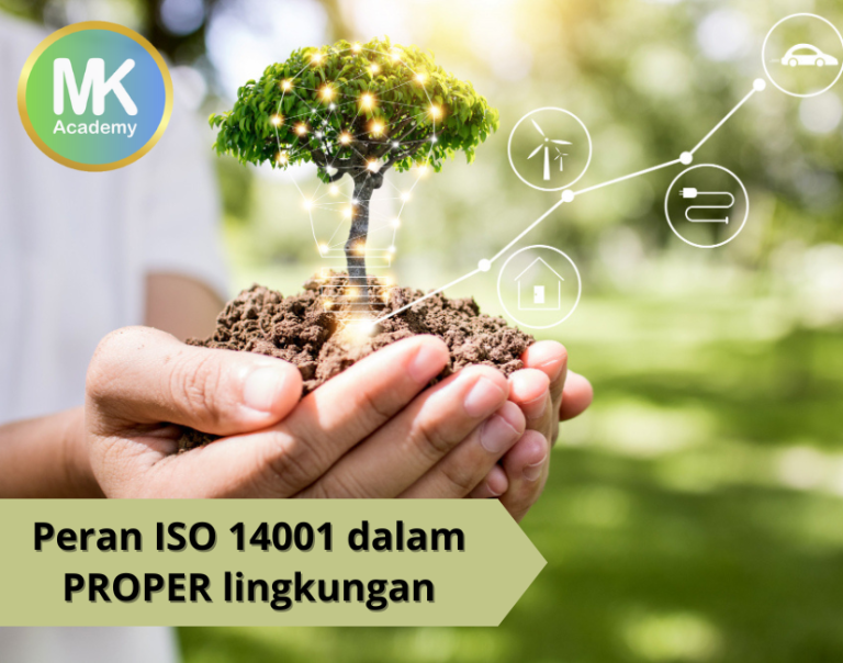 Peran ISO 14001 dalam PROPER lingkungan - MK Training